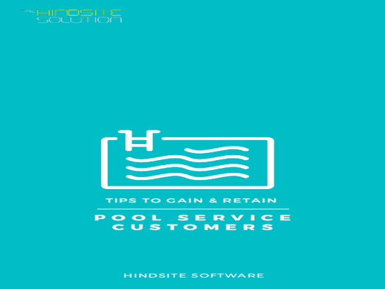 Tips To Gain and Retain Pool Service Customers